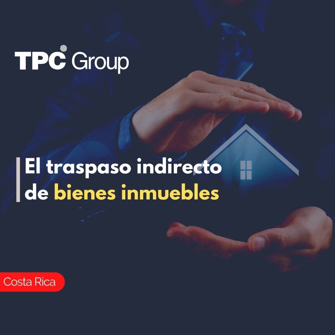 El traspaso indirecto de bienes inmuebles - TPC Group