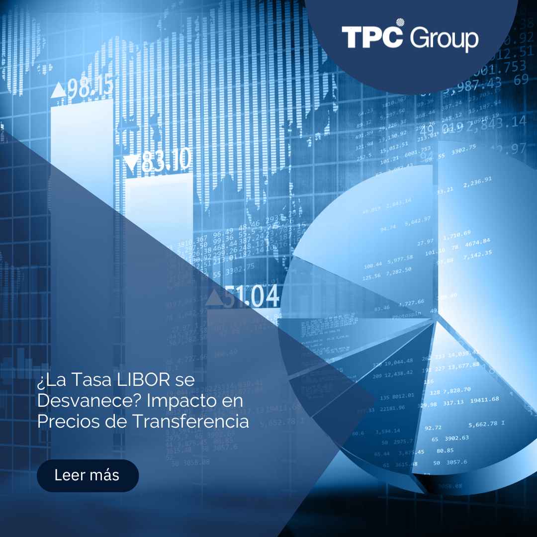 ¿La Tasa LIBOR se Desvanece? Impacto en Precios de Transfer..