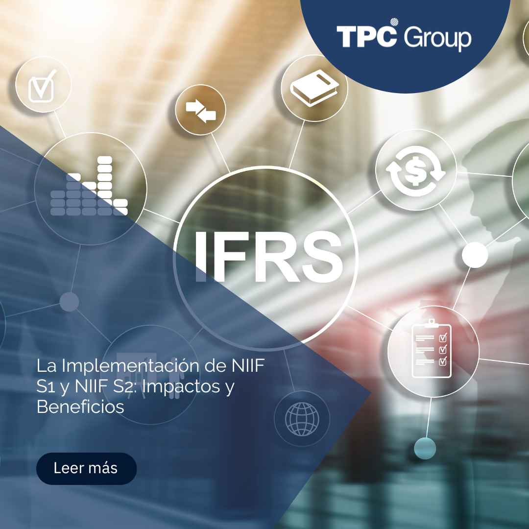 La Implementación de NIIF S1 y NIIF S2: Impactos y Beneficios