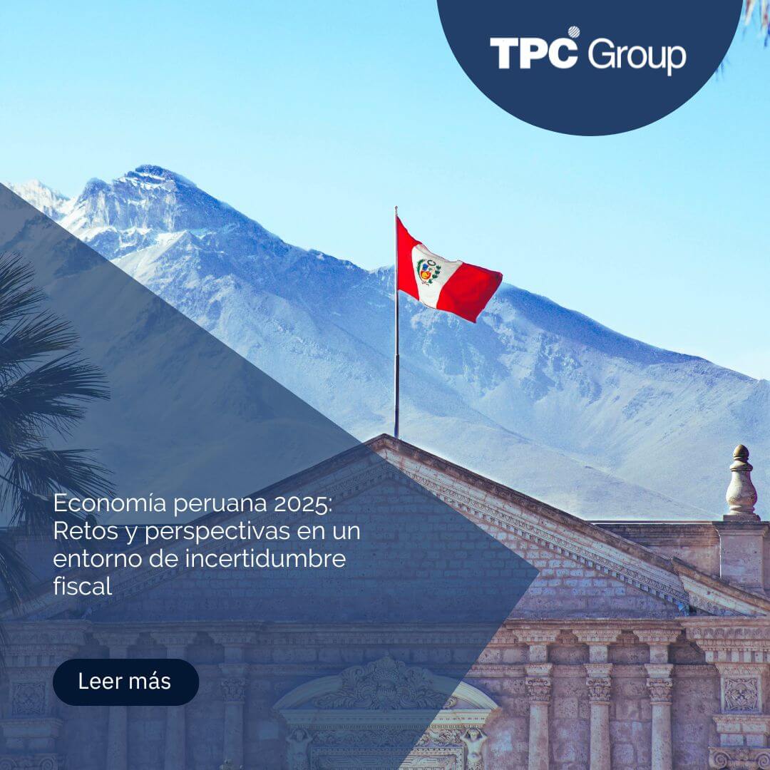 Economía peruana 2025: Retos y perspectivas - TPC Group
