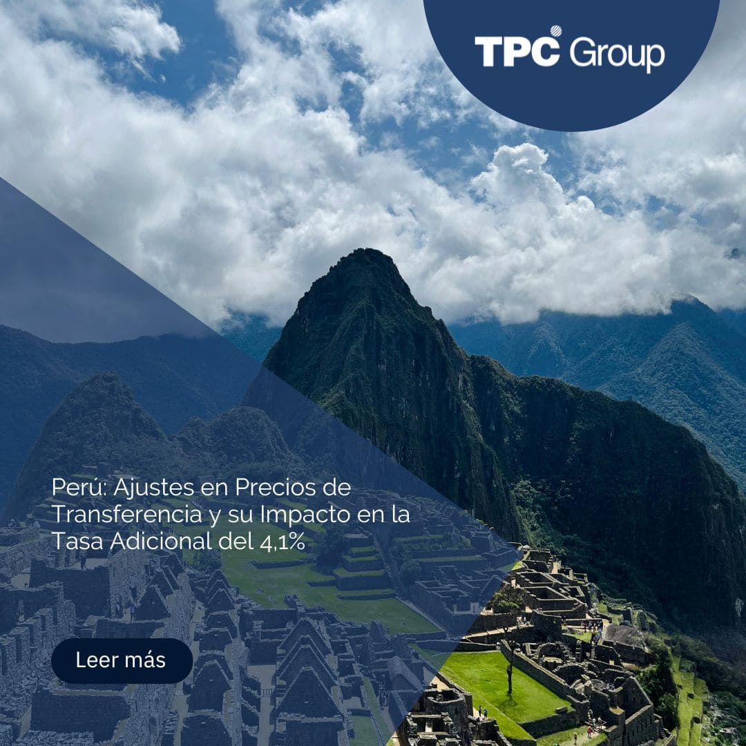 Perú: Ajustes en Precios de Transferencia y la Tasa del 4,1%